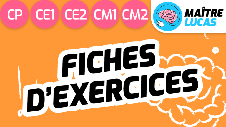 Découvrez des Fiches d'exercices CP CE1 CE2 CM1 CM2 - Maître Lucas