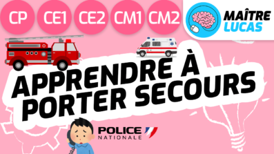 Apprendre à porter secours CP CE1 CE2 CM1 CM2 - Maître Lucas