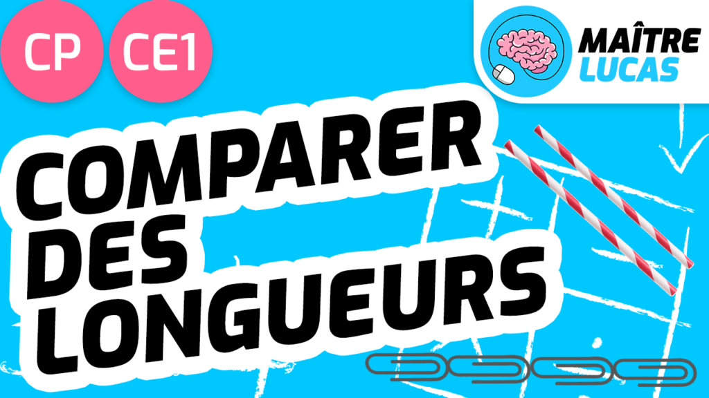 Comparer des longueurs, comment faire ? CP CE1 - Maître Lucas
