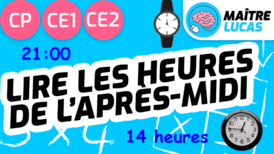 Lire les heures de l'après midi au CP CE1 CE2 - Maître Lucas